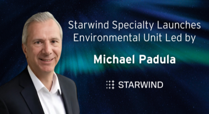 Starwind Specialty Launches Environmental Unit Led by Michael Padula